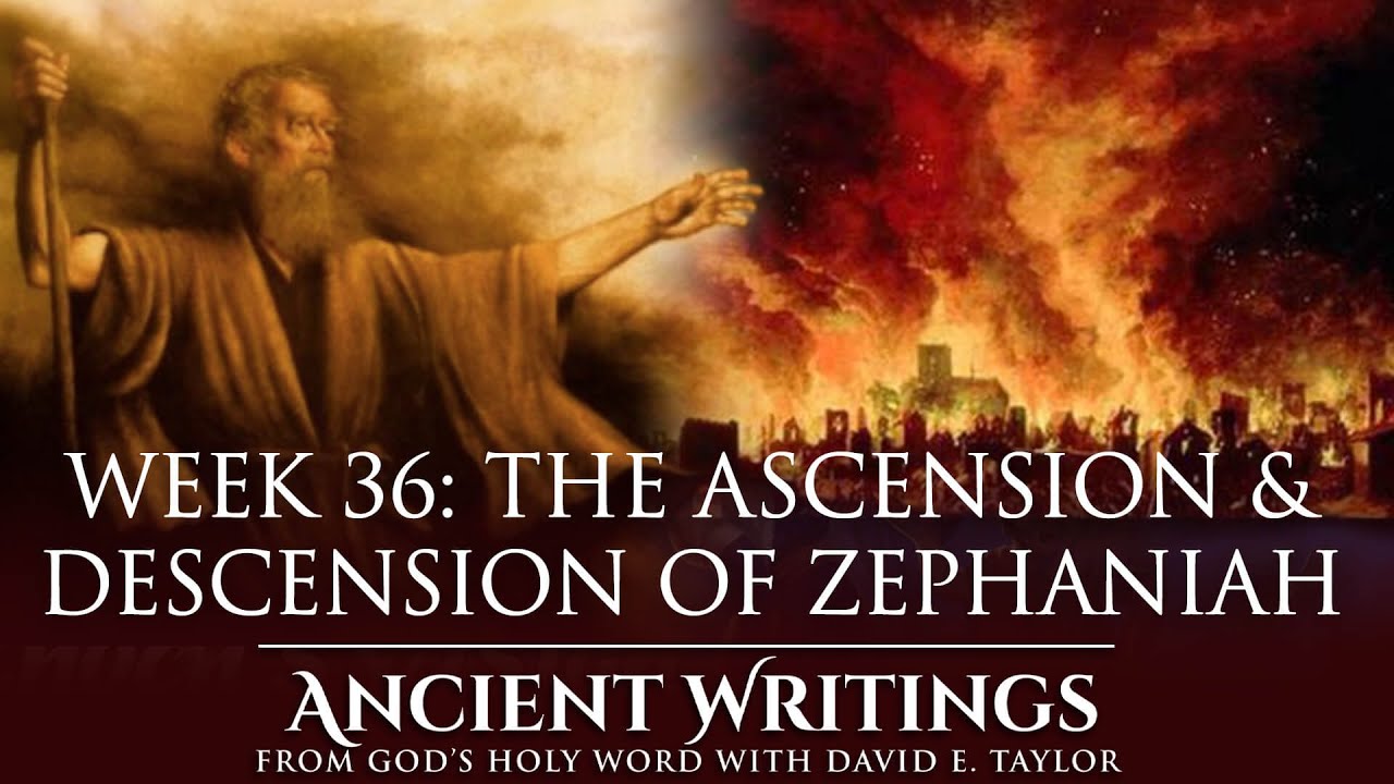 Week 36: The Ascension & Descension of Zephaniah - Ancient Writings ...
