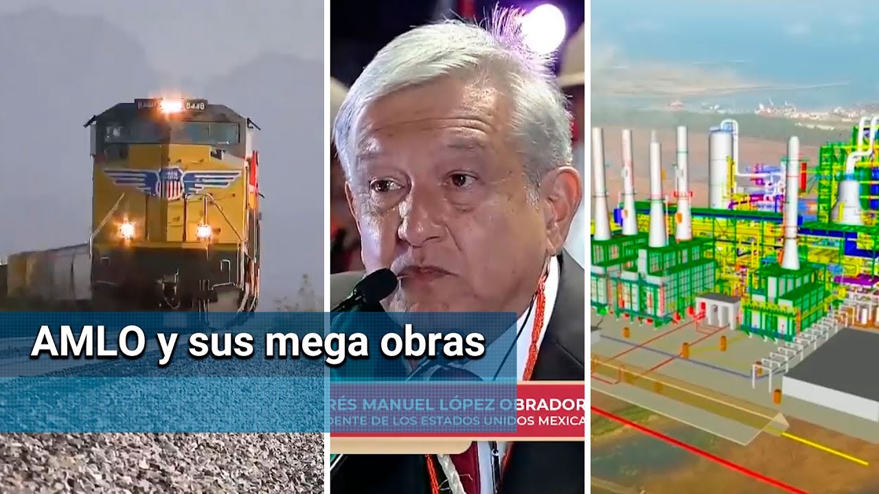 AMLO y sus mega proyectos, qué ha pasado con ellos - YouTube