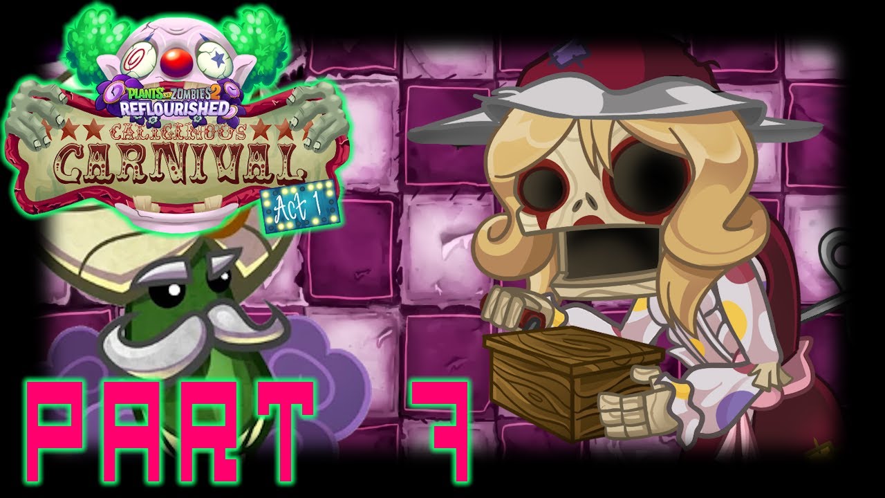PVZ2: Reflourished - Caliginous Carnival (Part 7) || A Paradise Of ...