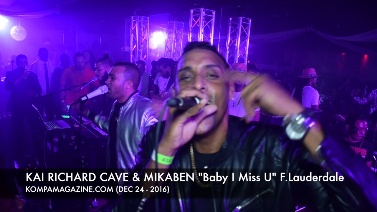 KAI RICHARD CAVE & MIKABEN "Baby I Miss U" Fort Lauderdale! (Dec 24 ...