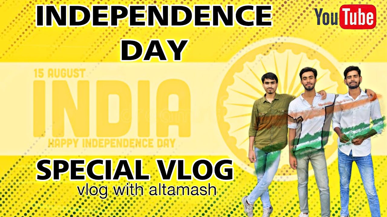 Independence day special VLOG || ultimate fun with friends 😜 || vlog with altamash - YouTube