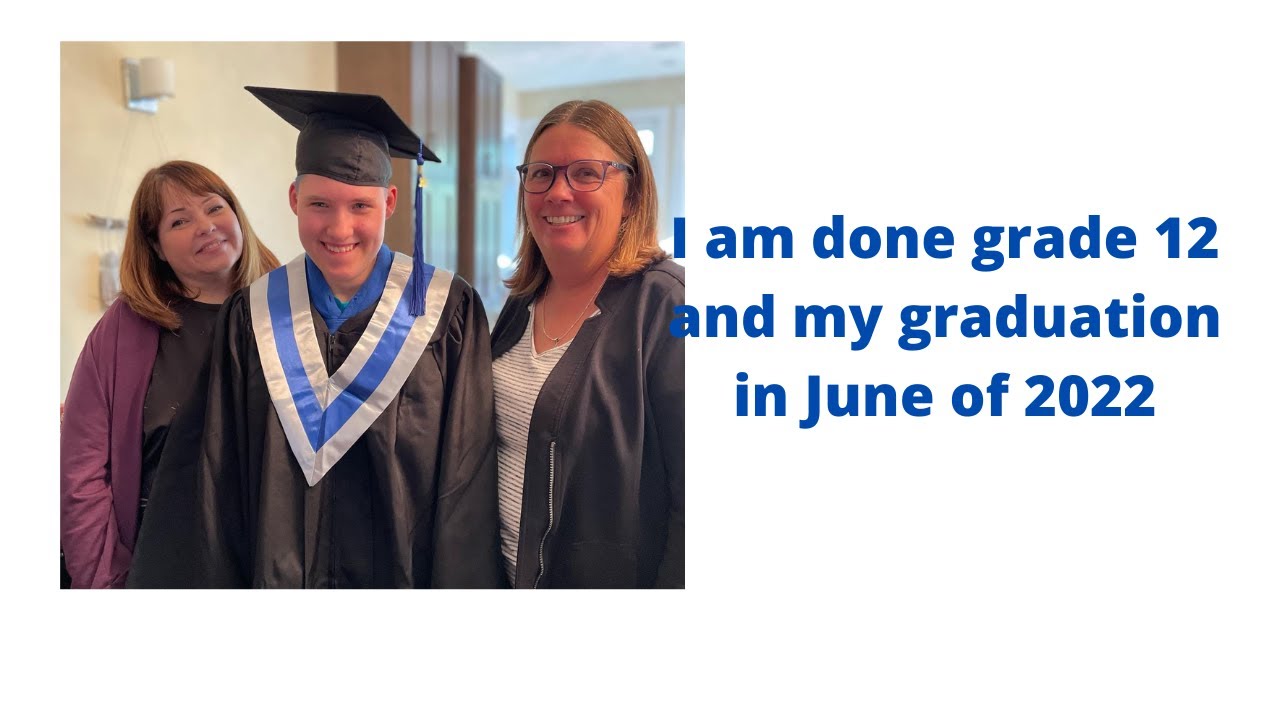 I am done grade 12 and my graduation in June of 2022 - YouTube