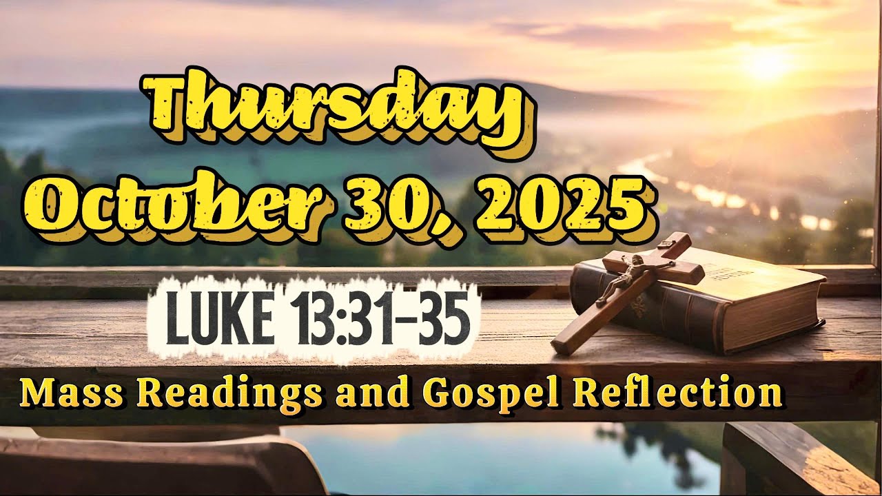 Catholic Mass Readings & Gospel Reflection - Thursday, October 30, 2025 ...