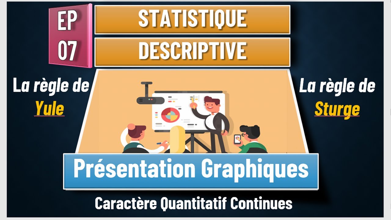 Ep 07 Statistique descriptive presentation graphiques règles de Sturge ...