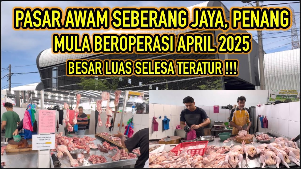 PASAR AWAM SEBERANG JAYA, PULAU PINANG. DAH MULA BEROPERASI, PASAR BARU ...