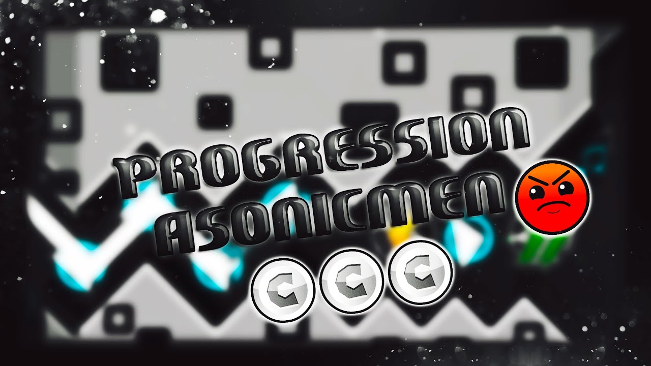 Progression (By: ASonicMen) [Geometry Dash] - YouTube