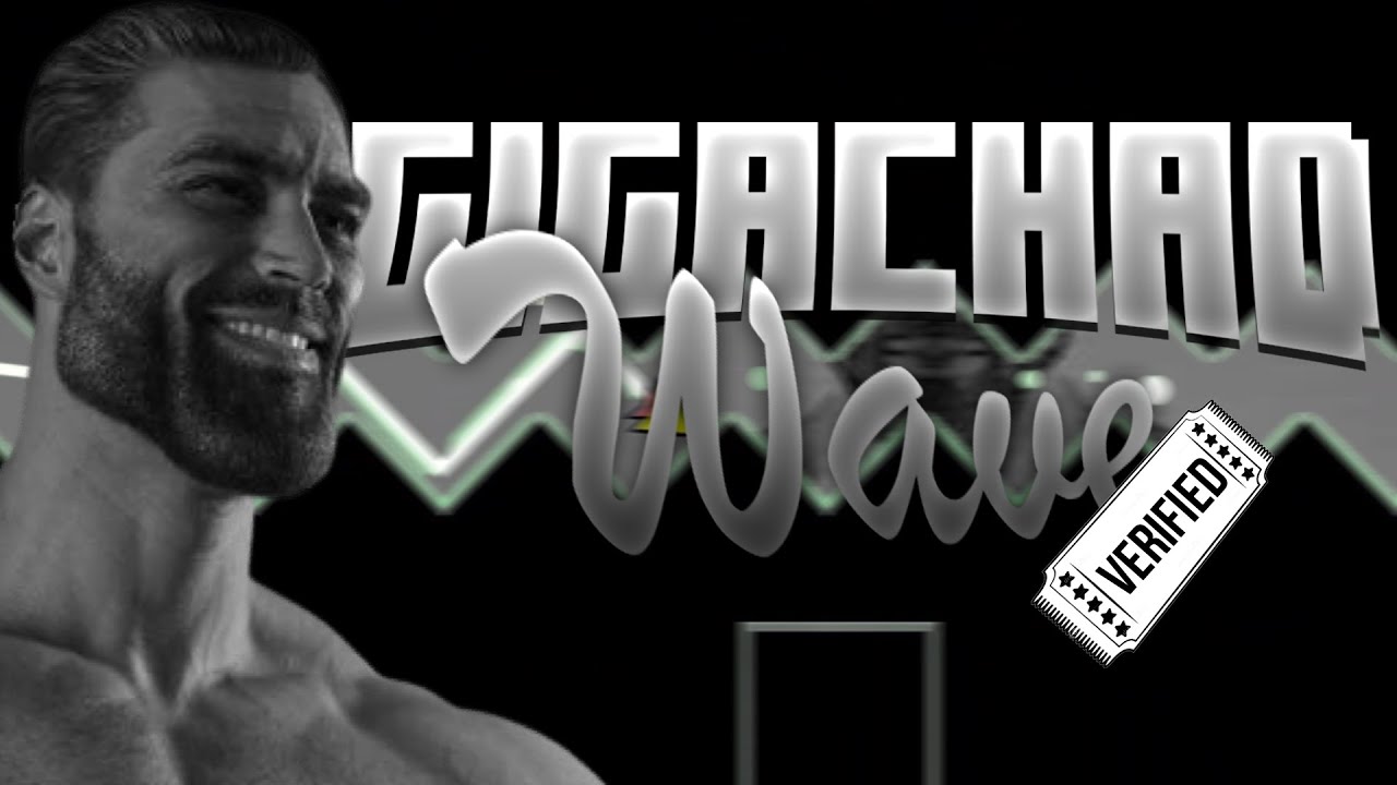 GIGACHAD WAVE VERIFIED // HARDEST LEVEL //FARINGES - YouTube