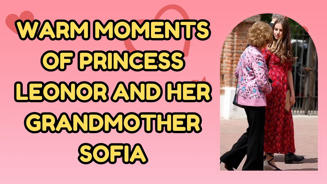 Warm Moments of Princess Leonor and Her Grandmother Sofia #princessleonor #leonor #leonor_de ...