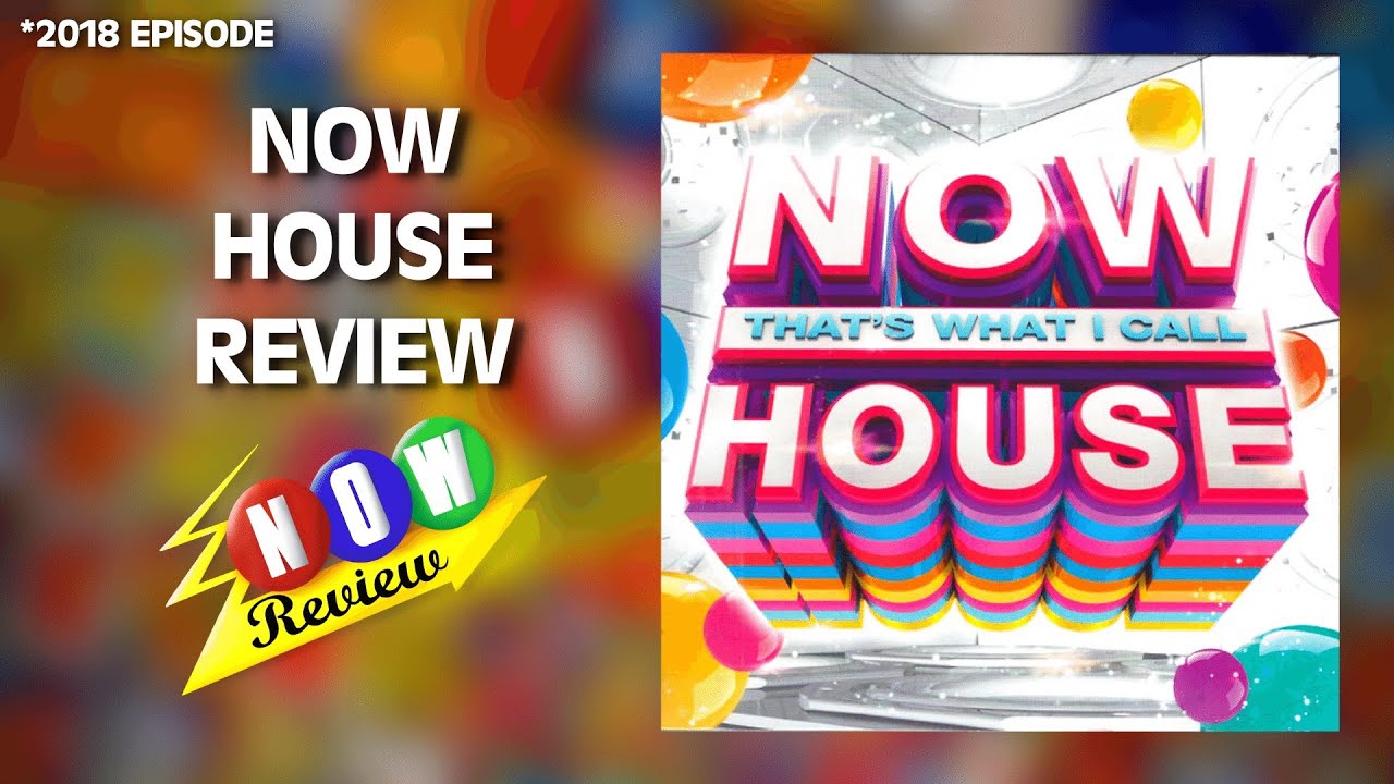 Now That's What I Call House | The NOW Review - YouTube