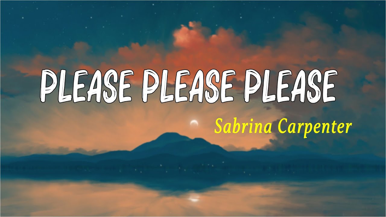 Sabrina Carpenter - Please Please Please (Lyrics) - YouTube
