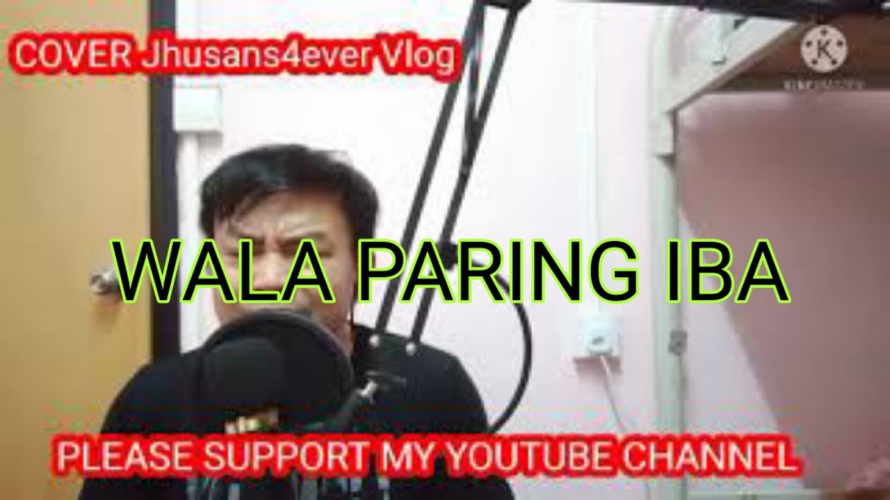 WALA PARING IBA (COVER Jhusans4ever Vlog) - YouTube