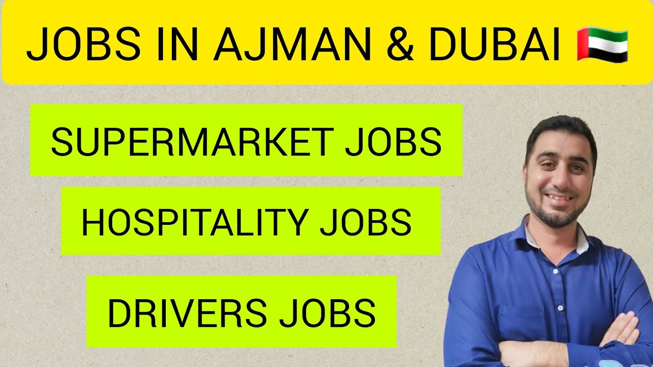 JOBS IN DUBAI & AJMAN SUPERMARKET JOBS WALK-IN INTERVIEW / FOUGHTY1 ...