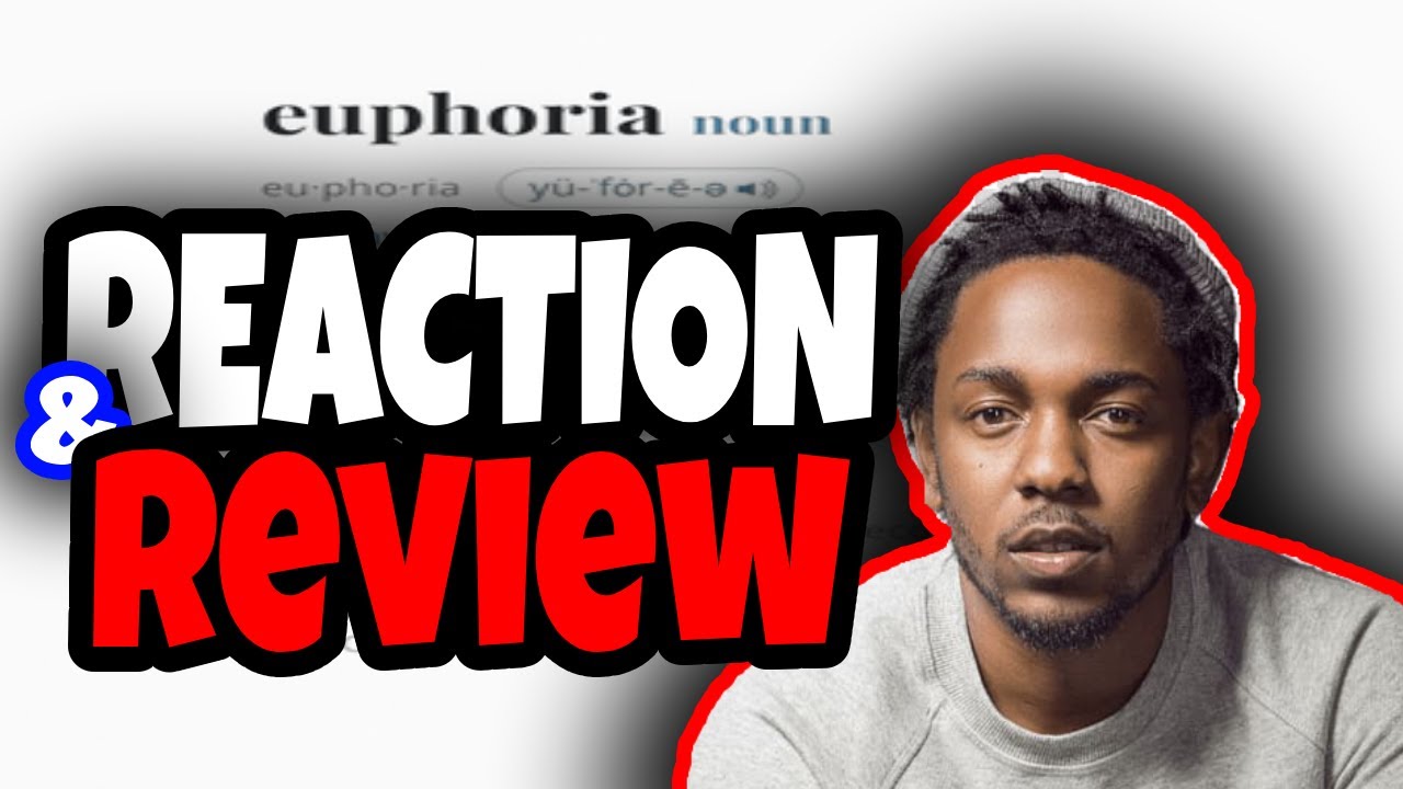 KENDRICK LAMAR "EUPHORIA" REVIEW! (KDOT RESPONSE TO DRAKE!) - YouTube