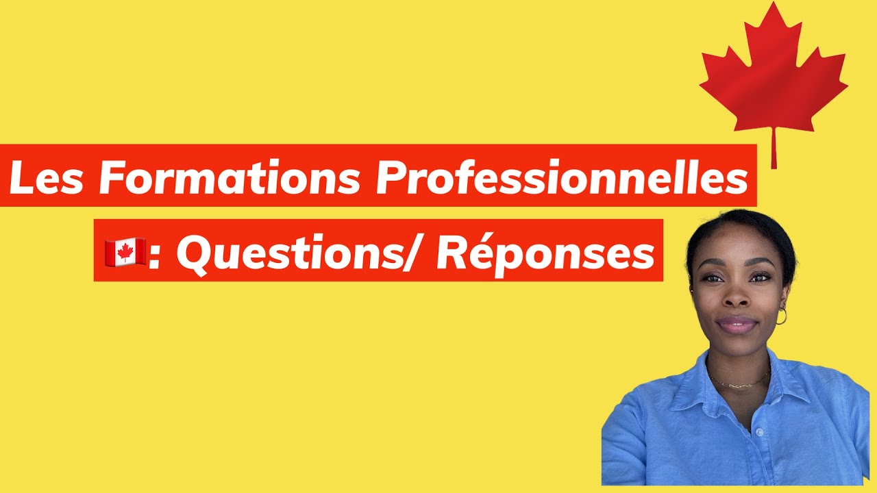 Les Formations Professionnelles 🇨🇦: Questions/ Réponses - YouTube