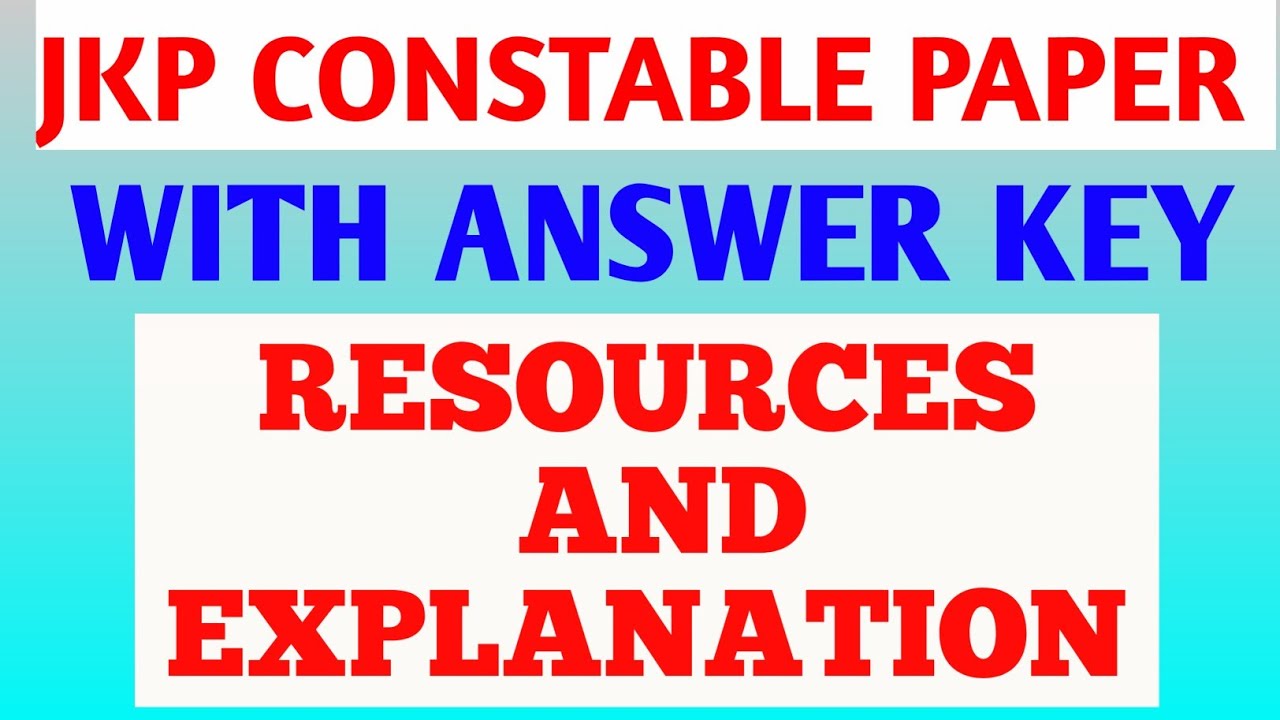 JKP CONSTABLE PAPER, RESOURCES, ANALYSIS WITH ANSWER KEY. - YouTube