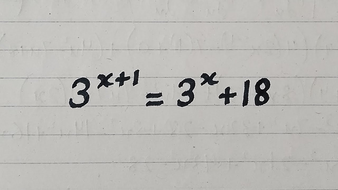 Exponential Equation || 3^(x+1)=3^x+18 - YouTube