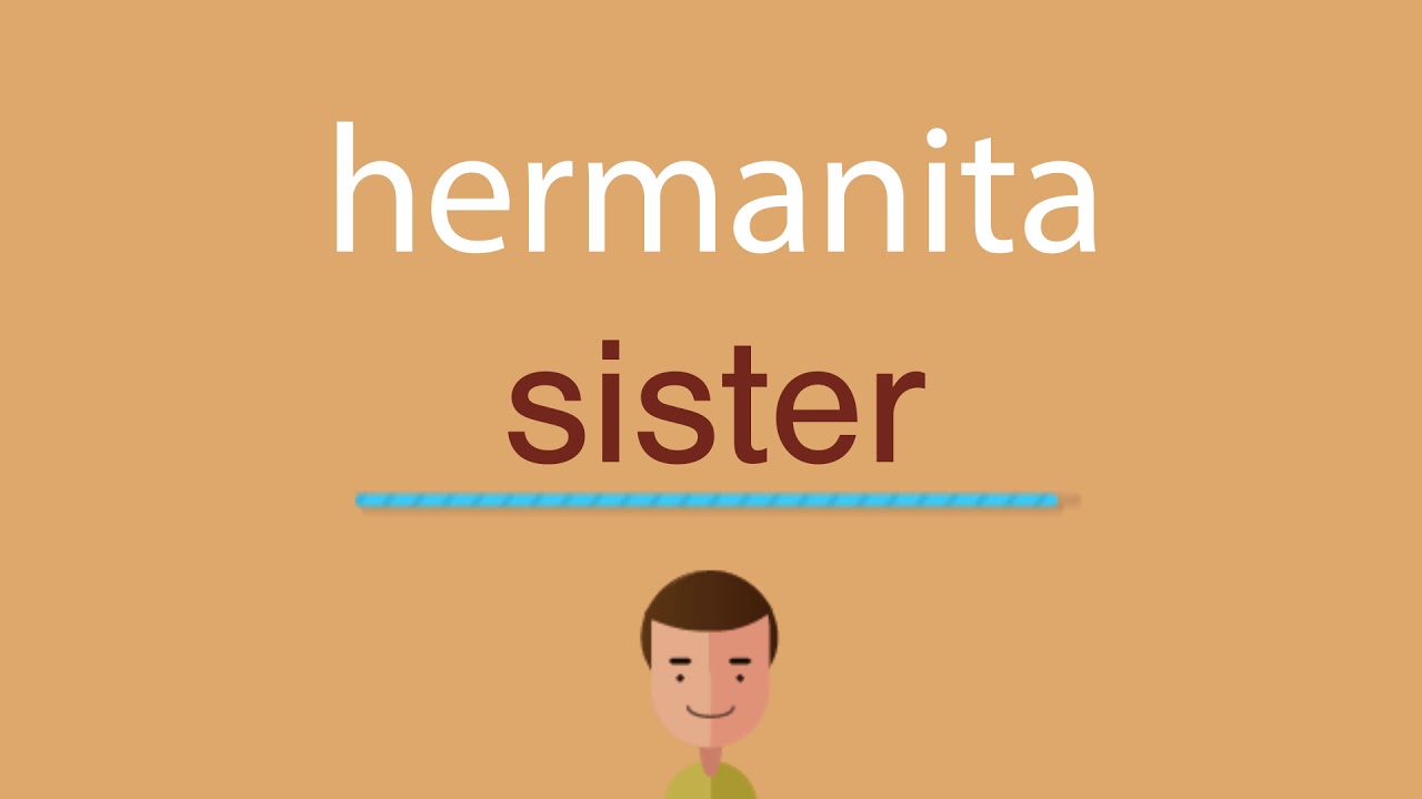 Cómo se dice hermanita en inglés - YouTube