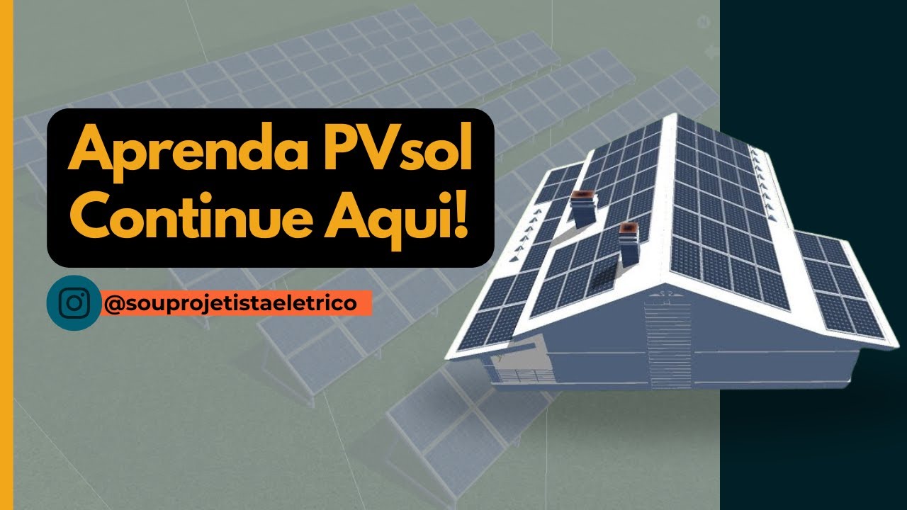 Aula06 - PVsol Instalando Módulos Solar #pvsol #aneel #energiasolar # ...