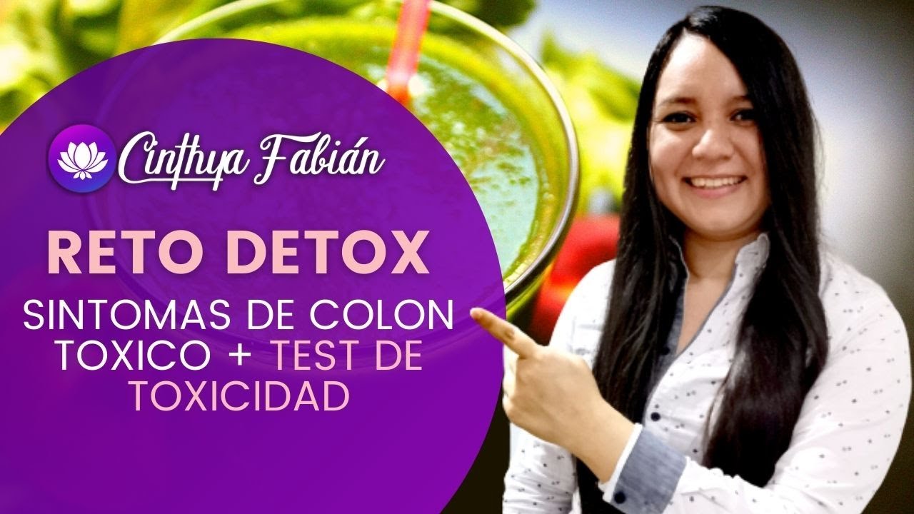 Colon toxico síntomas - ¿Necesito desintoxicar el colon? RETO DETOX DIA ...