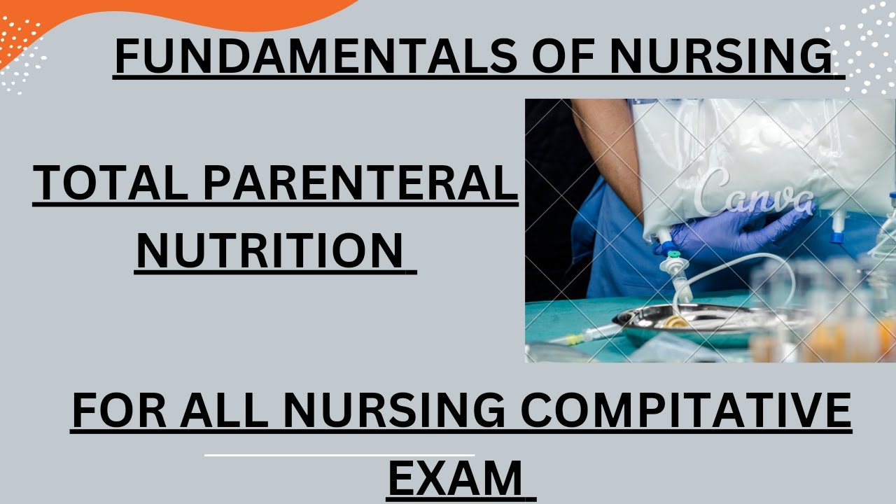 FUNDAMENTALS OF NURSING |TOTAL PARENTERAL NUTRITION |TYPES|NURSING ...