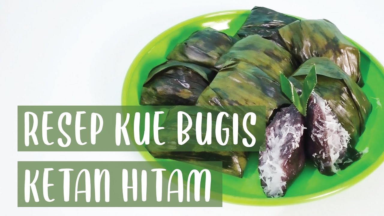 RESEP KUE BUGIS KETAN HITAM LEMBUT - KUE TRADISIONAL - YouTube