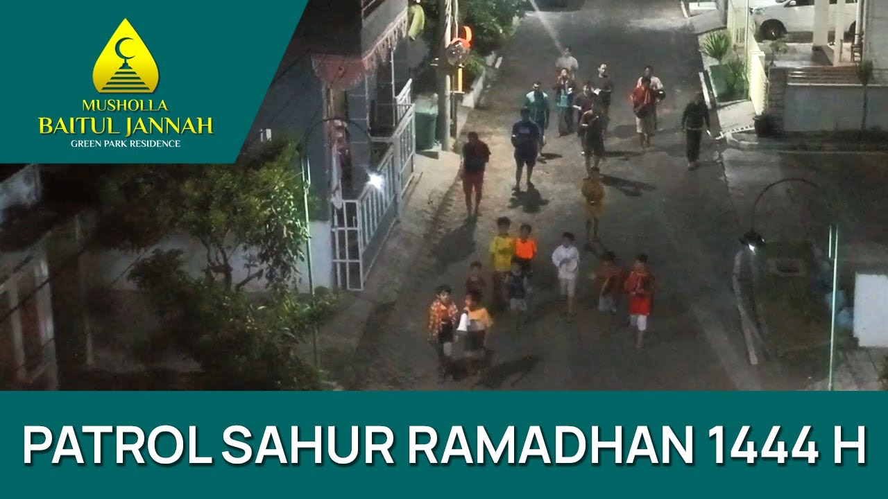 Patrol Sahur Mushola Baitul Jannah, Ramadhan 1444 Hijriyah - YouTube