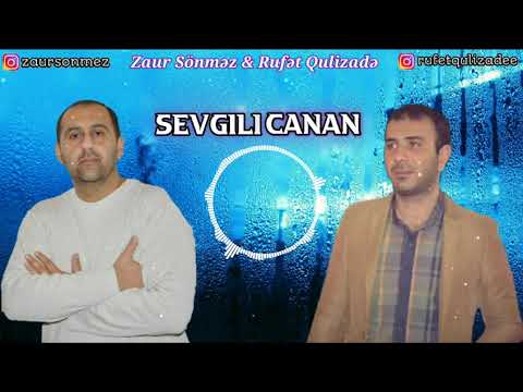 Zaur Sönməz & Rüfət Qulizadə Sevgili Canan