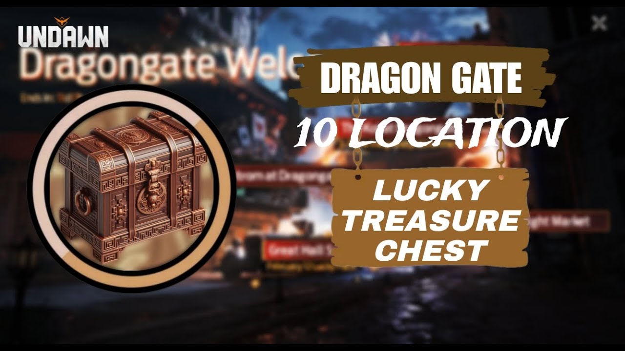 10 LUCKY TREASURE CHEST DRAGON GATE'S LOCATION | UNDAWN DRAGON GATE ...