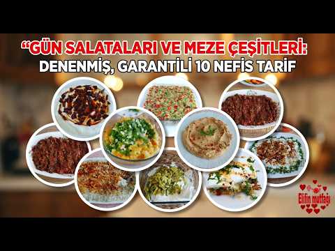Gün Salataları ve Meze Çeşitleri: Denenmiş, Garantili 10 Nefis Tarif