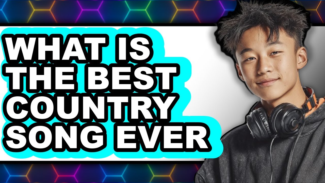 What is the Best Country Song Ever? 2025 - Easy Guide - YouTube