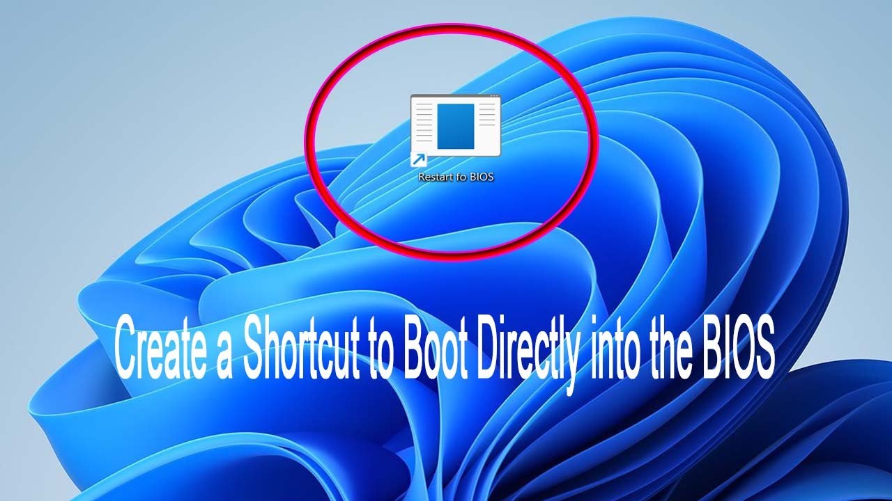 How to Create a Shortcut to Boot Directly into the BIOS From Windows 11 ...