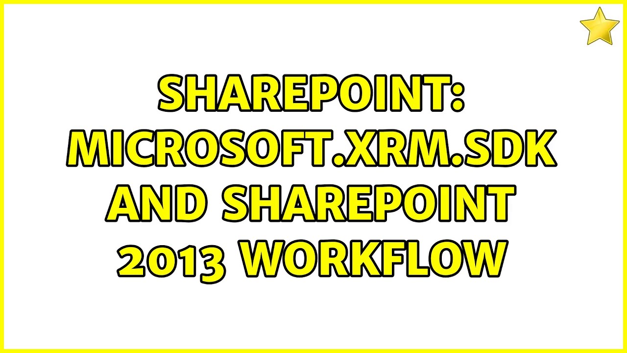 Sharepoint: Microsoft.Xrm.sdk and Sharepoint 2013 workflow - YouTube