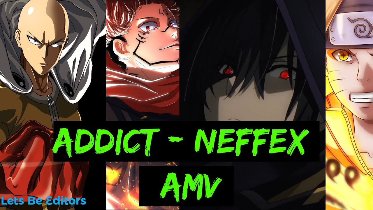 ADDICT - NEFFEX (AMV) - YouTube