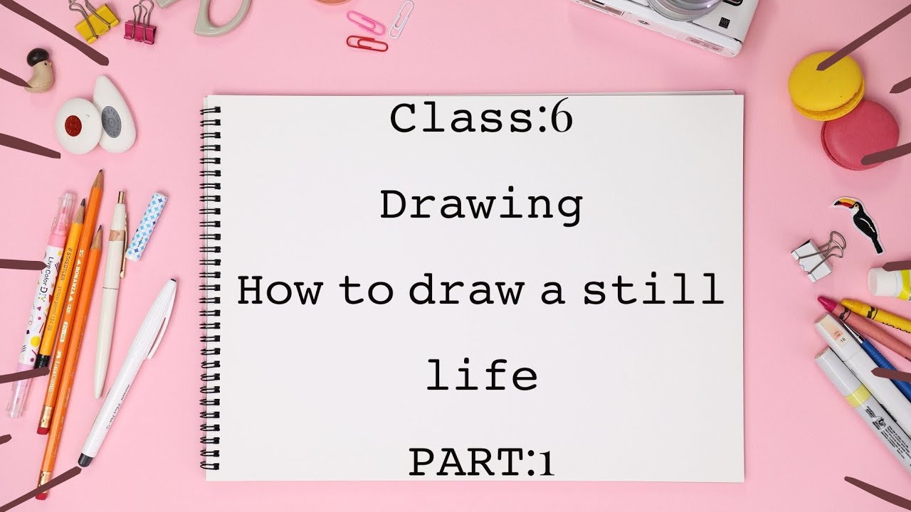 class:6 // drawing // how to draw a still life // Part:1 - YouTube