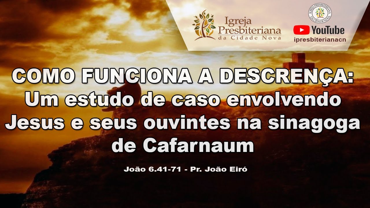 COMO FUNCIONA A DESCRENÇA - Pr. João Eiró - YouTube