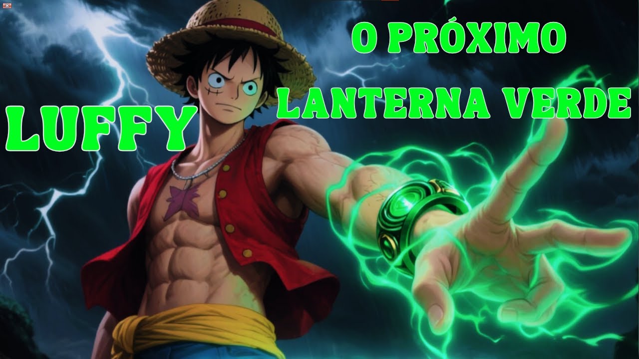 E SE O LUFFY ROUBASSE O ANEL DO LANTERNA VERDE? - YouTube