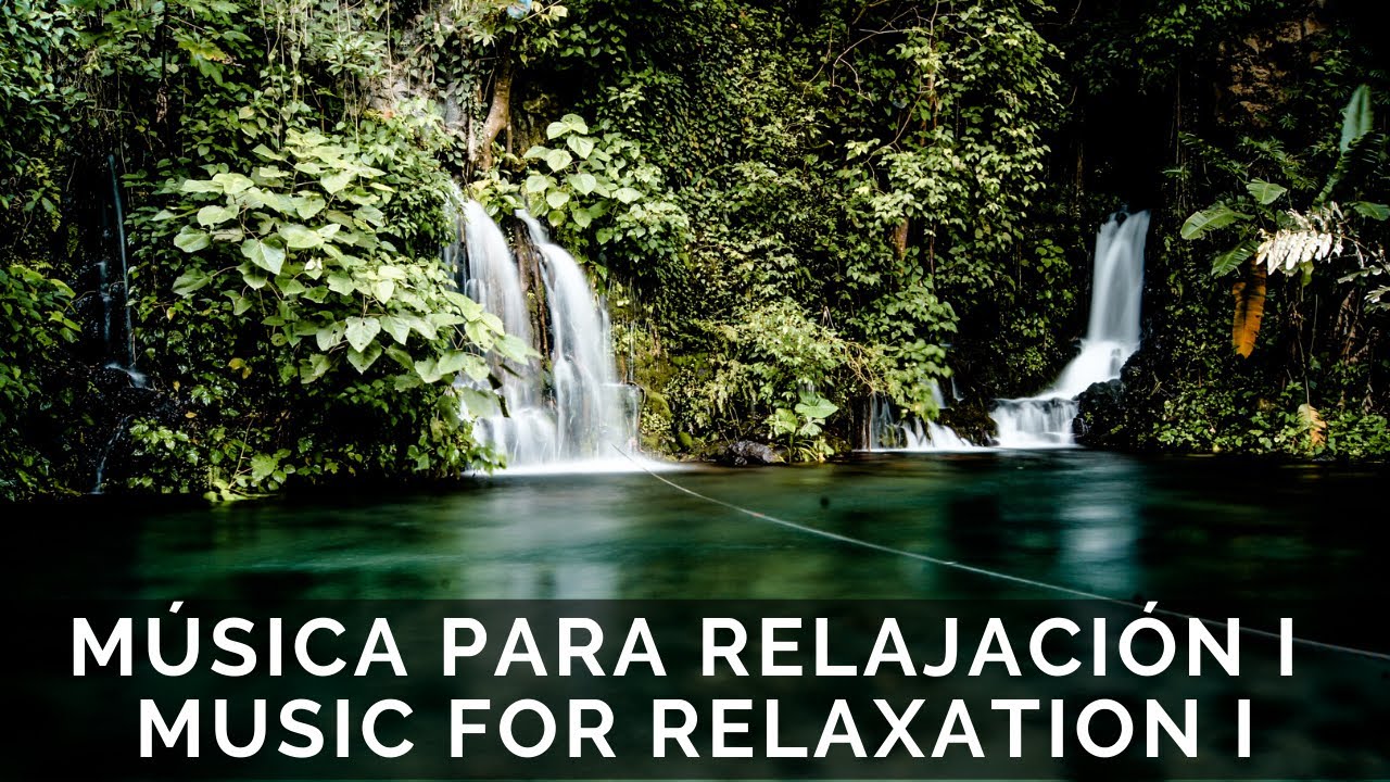 MÚSICA PARA RELAJACION // MUSIC FOR RELAXATION - YouTube