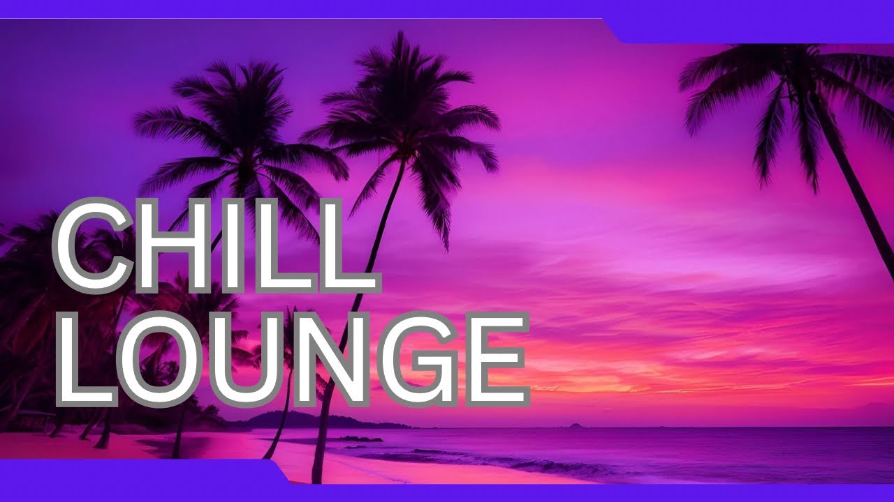 Chill Lounge Music for relaxing / 12 - YouTube