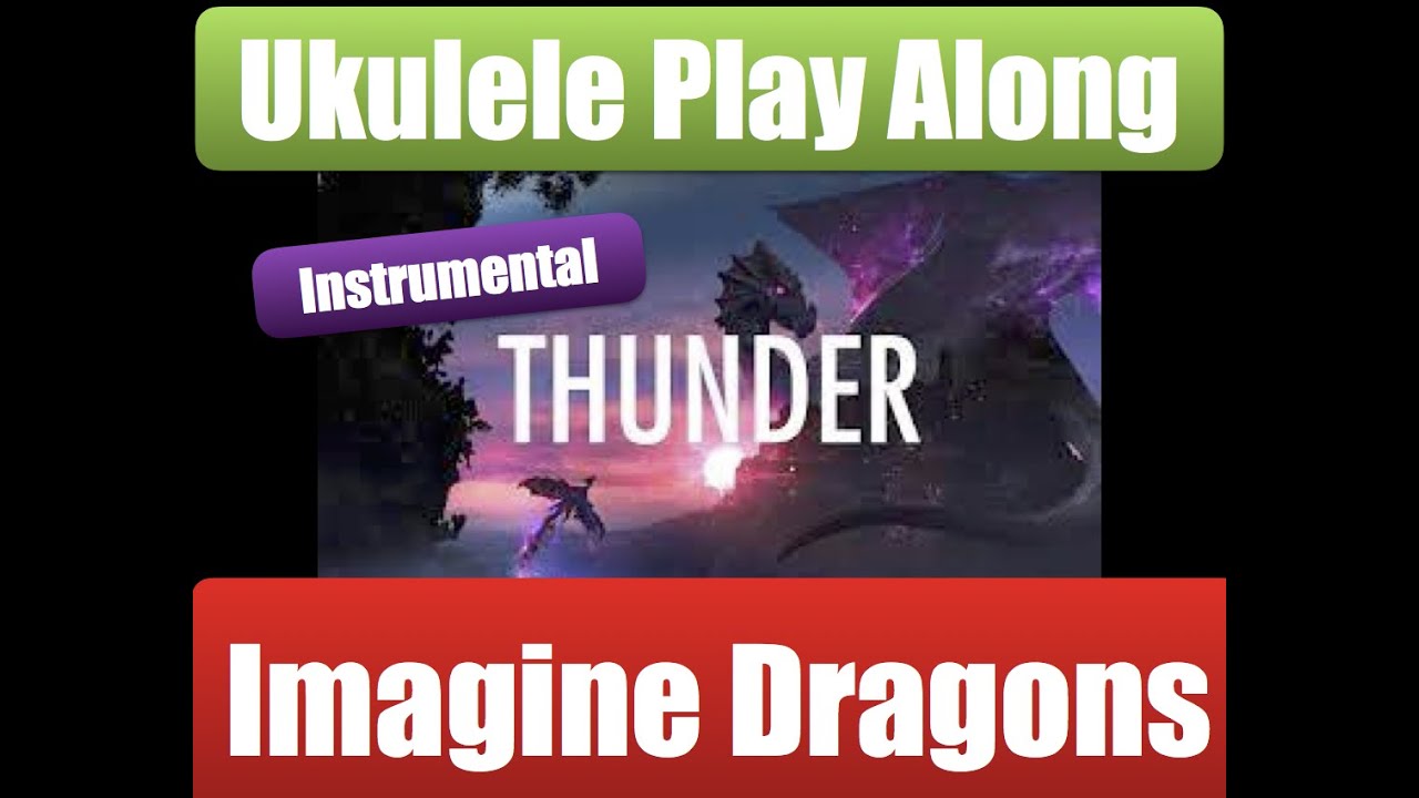 Imagine Dragons Thunder Instrumental Ukulele Play Along #imaginedragons ...