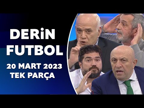 Derin Futbol 20 Mart 2023 Tek Parça