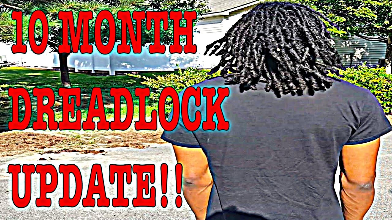10 MONTH DREADLOCK UPDATE!!! - YouTube