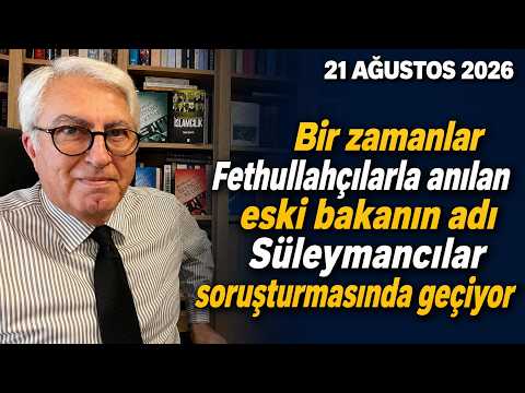 Bir zamanlar Fethullahçılarla anılan eski bakanın adı Süleymancılar soruşturmasında geçiyor.