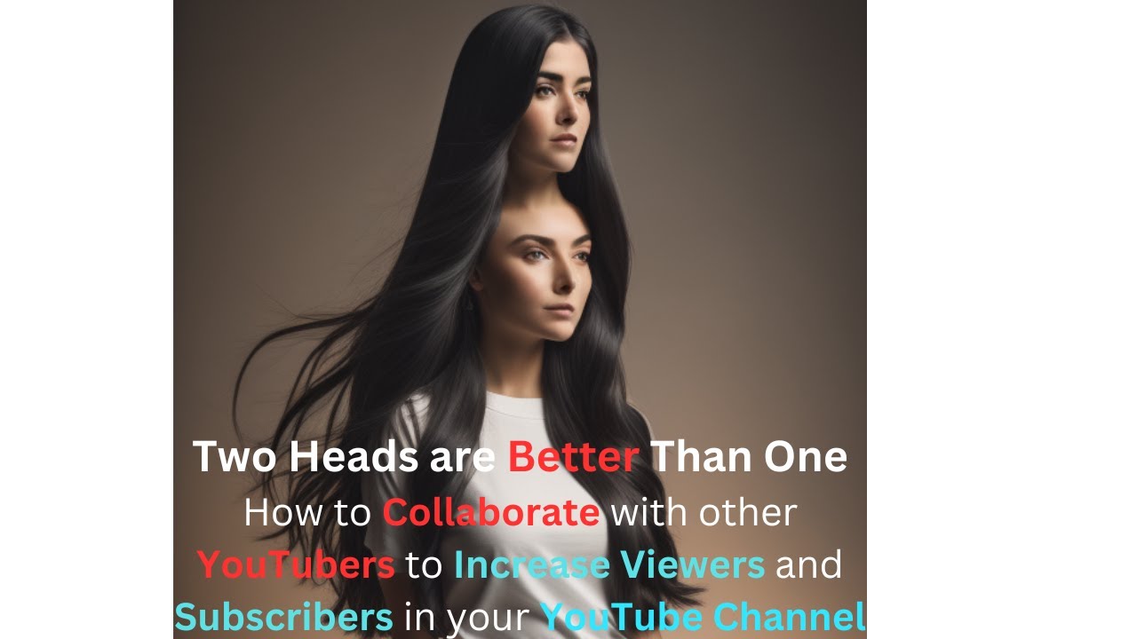 How to Collaborate with other YouTubers to Increase Viewers and Subscribers to your YouTube ...