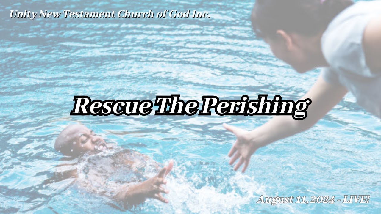 Rescue The Perishing - August 11, 2024 - LIVE! - YouTube