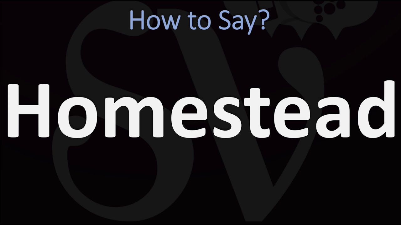 How to Pronounce Homestead? (CORRECTLY) - YouTube