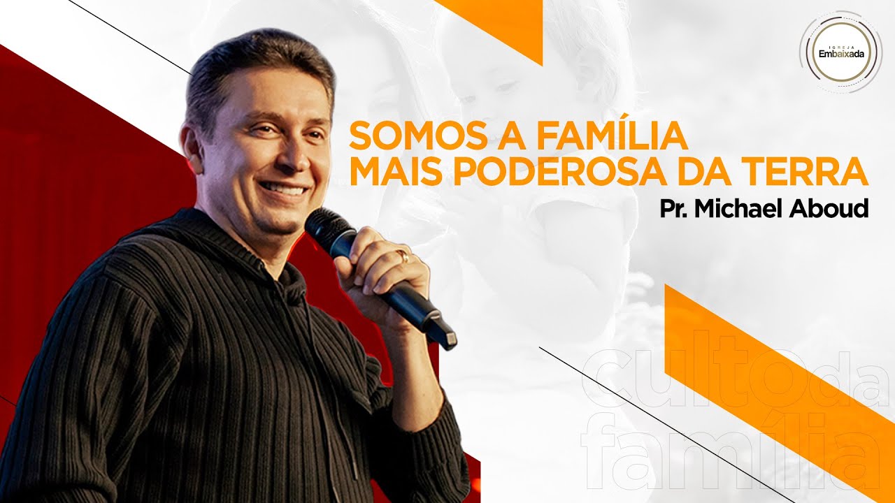 Somos a família mais poderosa da terra - Pastor Michael Aboud - YouTube