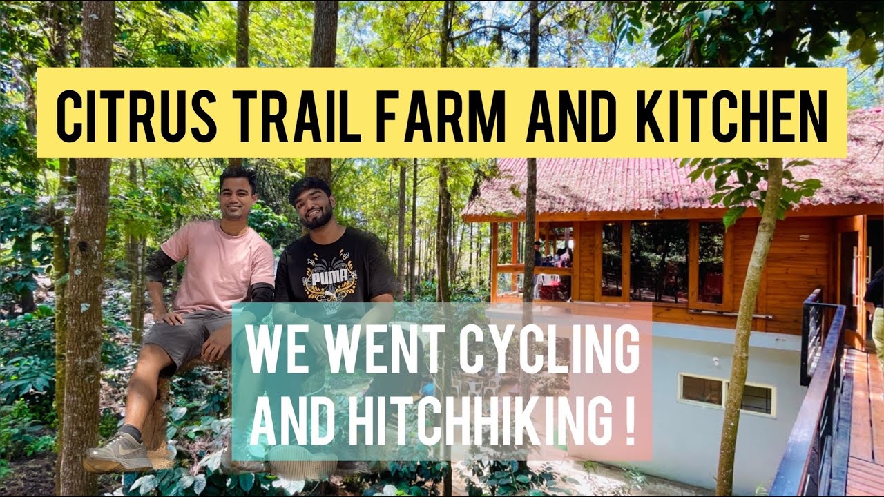 WEEKEND GETAWAYS BANGALORE || CITRUS TRAIL FARM AND KITCHEN - YouTube