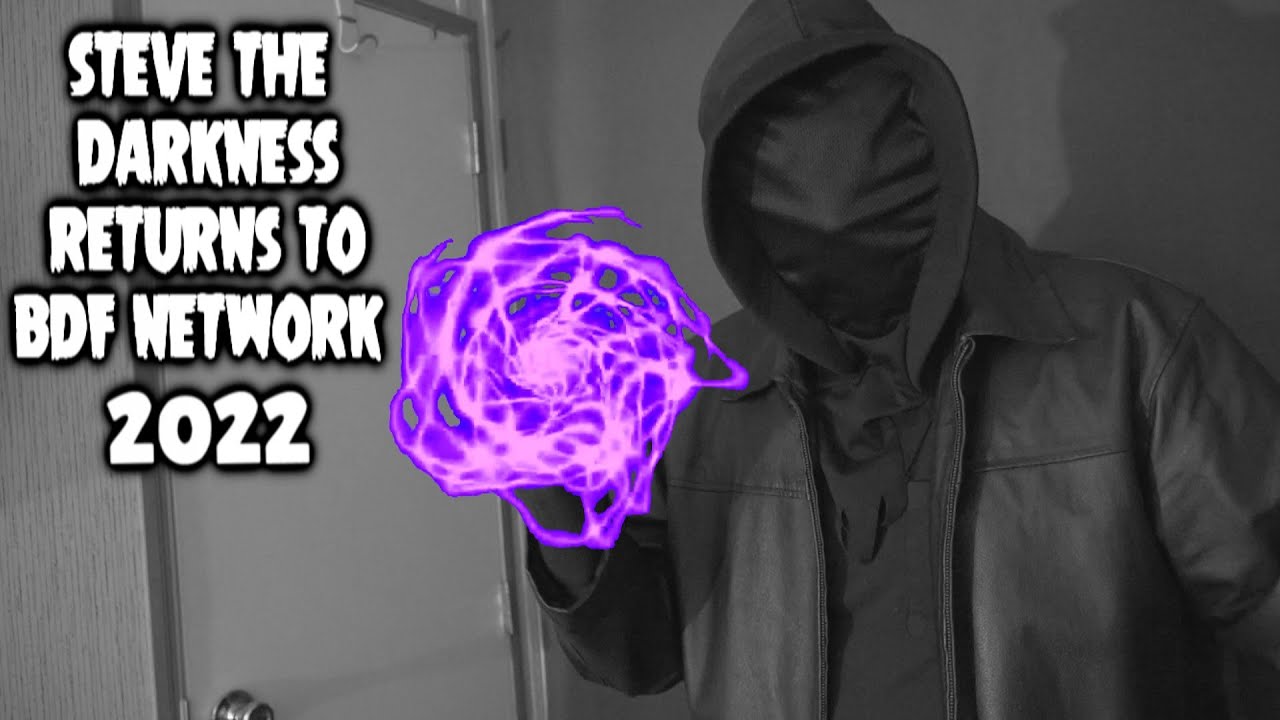 STEVE THE DAKRNESS RETURNS TO BDF NETWORK (2022) - YouTube