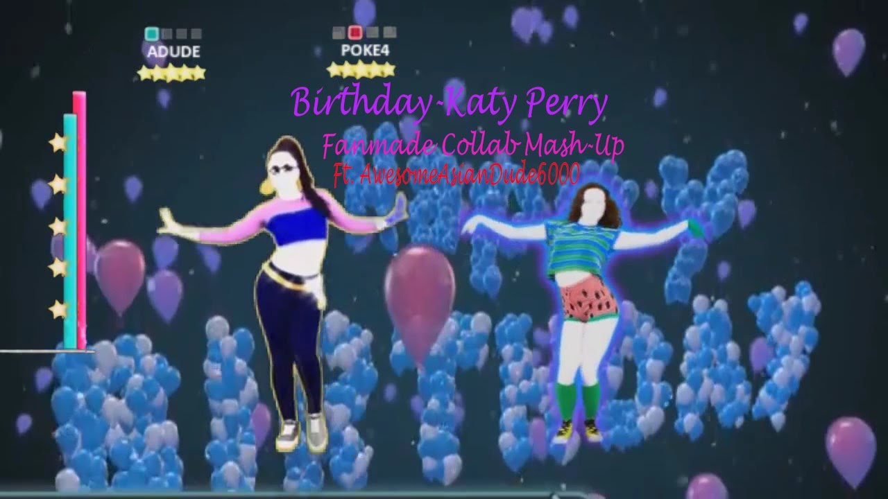 Just Dance | Birthday by Katy Perry | Collab Mash-Up [With ...