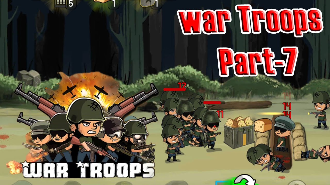 War Troops Military Strategy - Gameplay Walkthrough Part-7 (ios ...